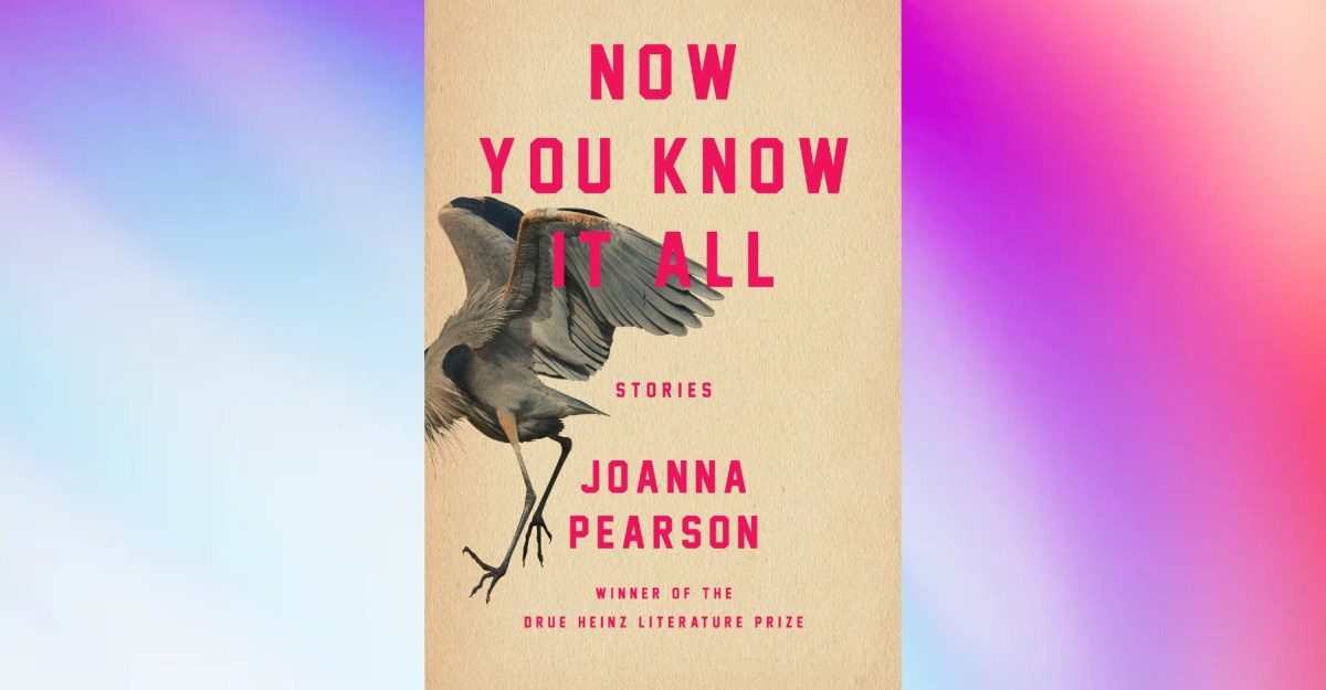 Indefinable and Great, Joanna Pearson’s “Now You Know It All” – Southern Review of Books