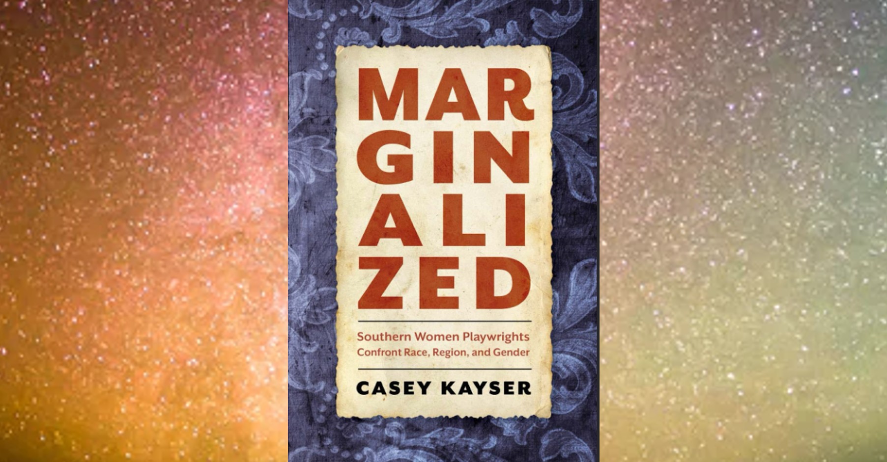 “Marginalized”: Southern Women Playwrights Upstaged No More – Southern ...