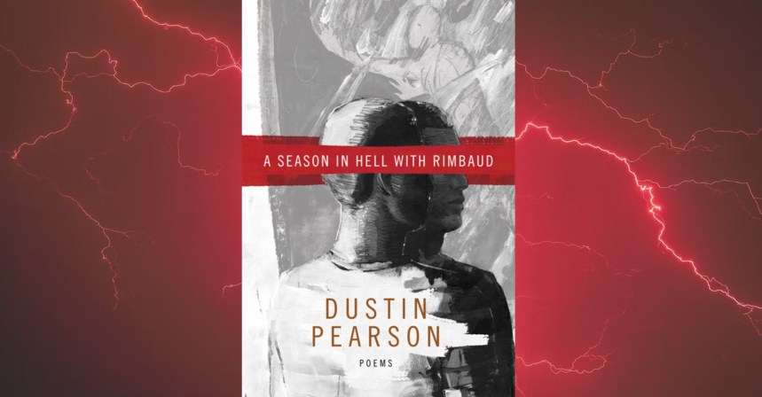 The Dark and Deeply Philosophical Poetry of “A Season in Hell with Rimbaud” – Southern Review of ...