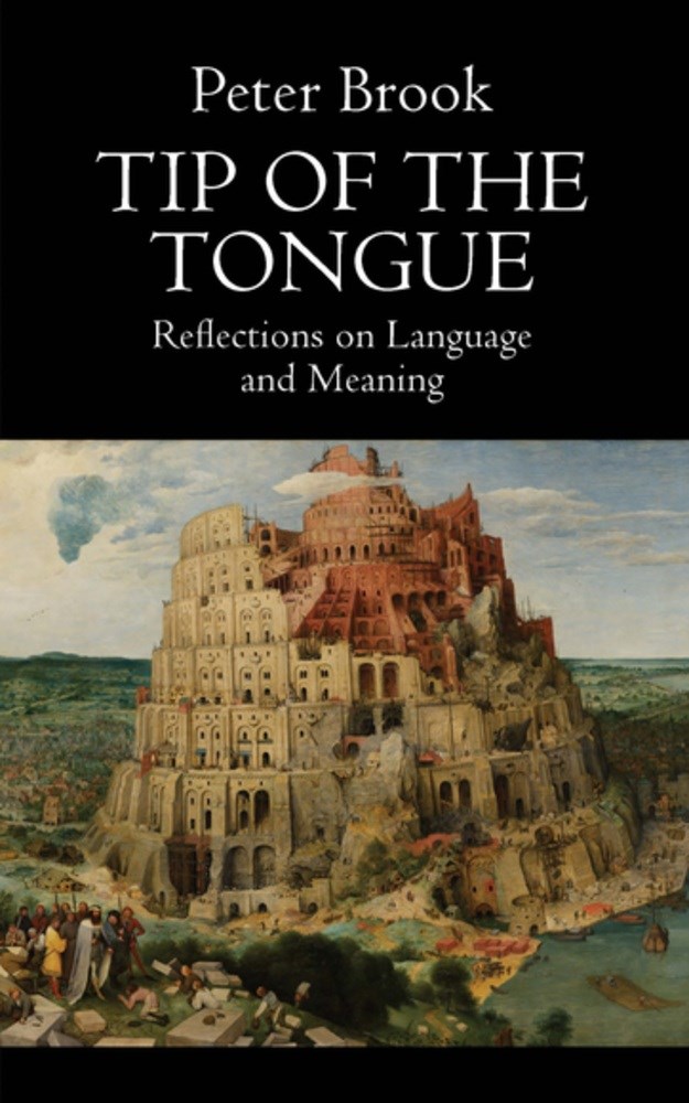 Reenvisioning Shakespeare with Peter Brook’s “Tip of the Tongue ...