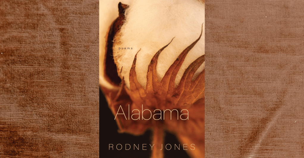 Poet Rodney Jones Goes Home Again in “Alabama: Poems” – Southern Review ...