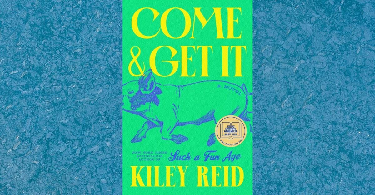 Kiley Reid’s “Come and Get It” is like a Burn Book: Exciting, Juicy ...
